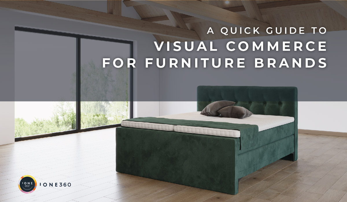 A Quick Guide To Visual Commerce For Furniture Brands